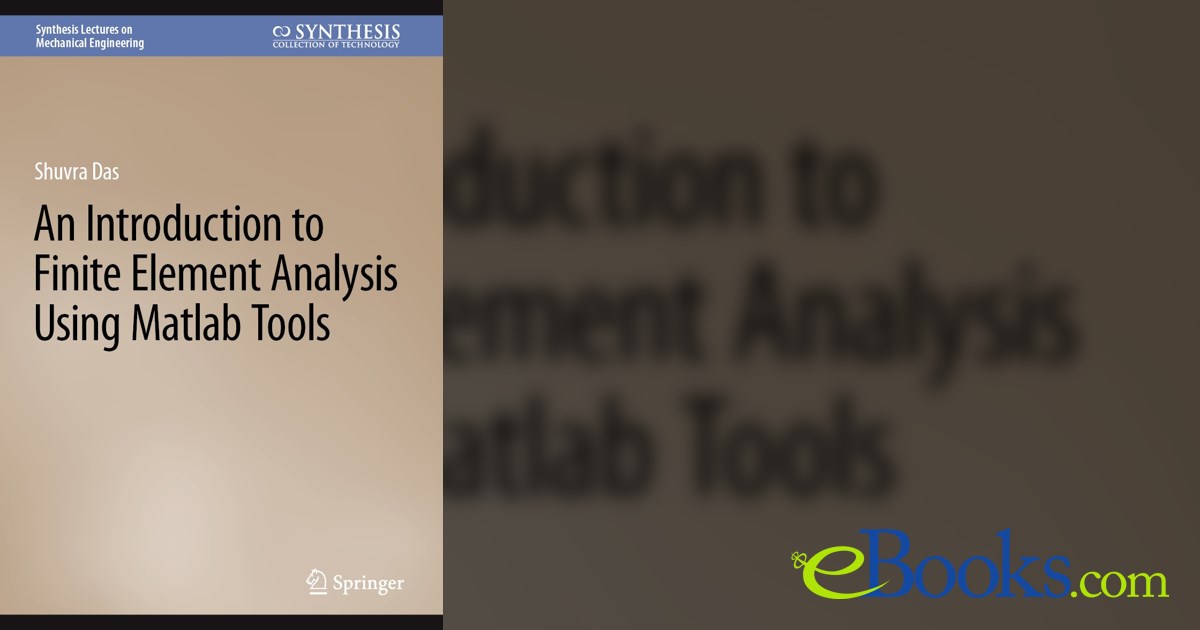 An Introduction to Finite Element Analysis Using Matlab Tools
