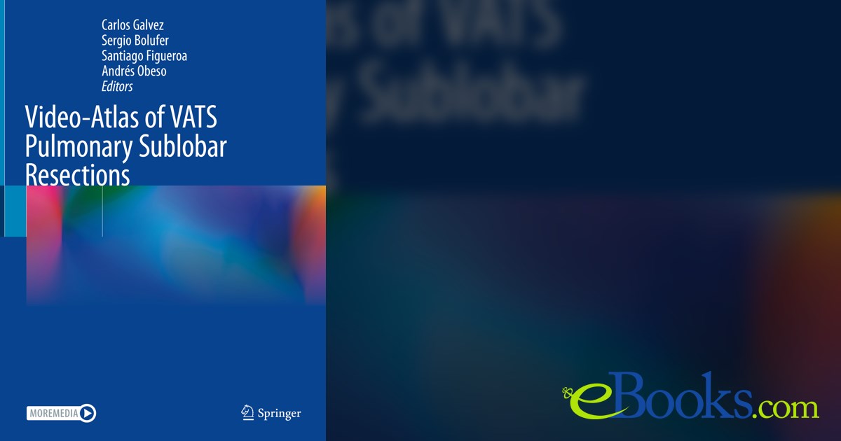 Video-Atlas of VATS Pulmonary Sublobar Resections