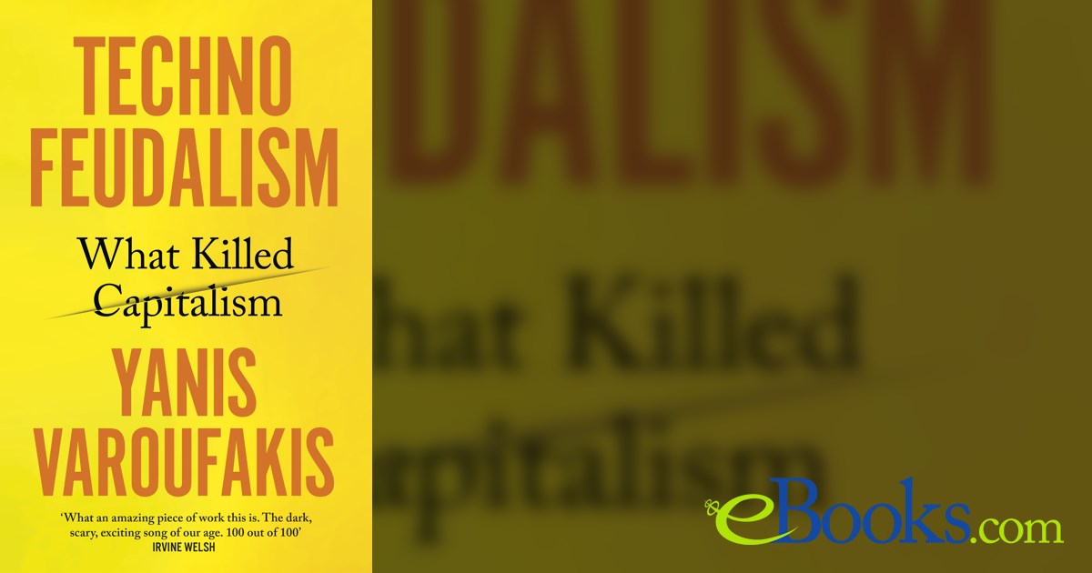 Technofeudalism by Yanis Varoufakis (ebook)