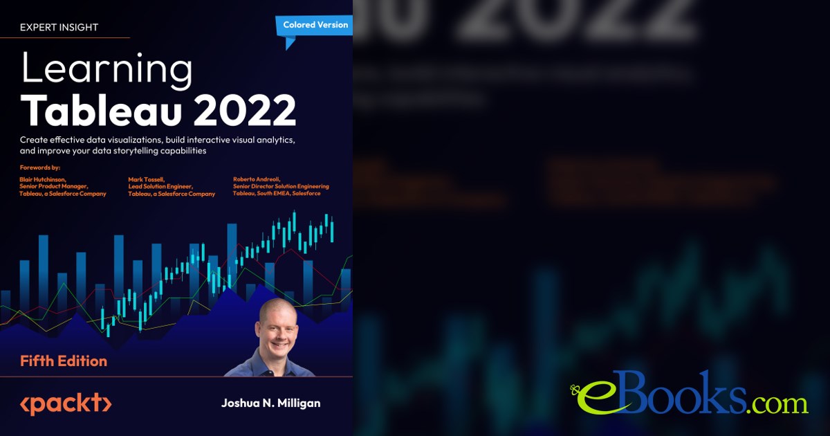 Learning Tableau 2022 (5th ed.) by Joshua N. Milligan (ebook) Learning Tableau 2022 (5th ed.) by Joshua N. Milligan (ebook)