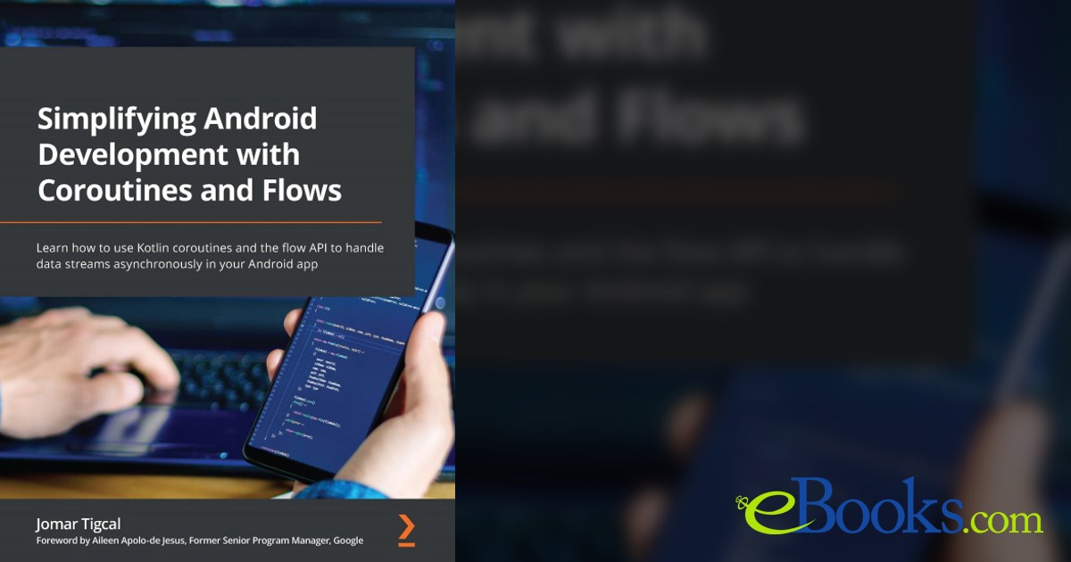 Simplifying Android Development with Coroutines and Flows Simplifying Android Development with Coroutines and Flows