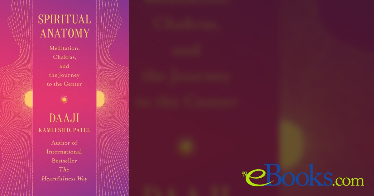 Spiritual Anatomy by Kamlesh D Patel (ebook)