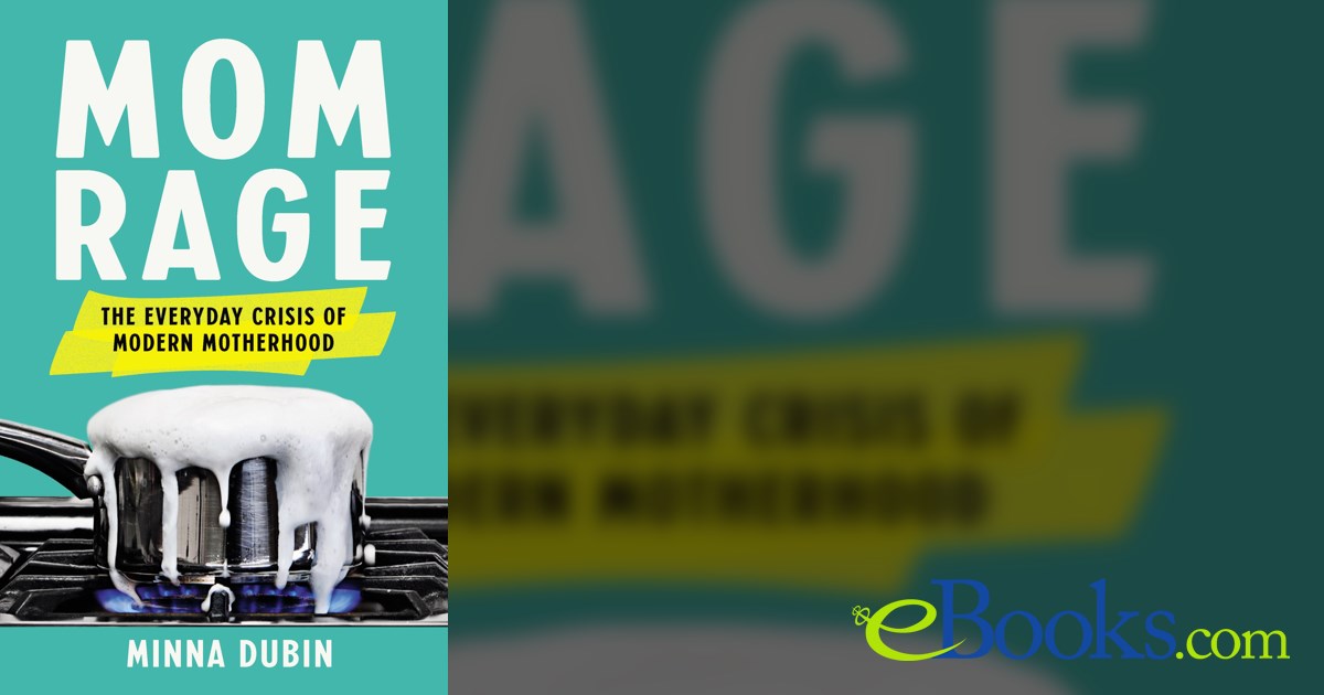 Mom Rage by Minna Dubin (ebook)