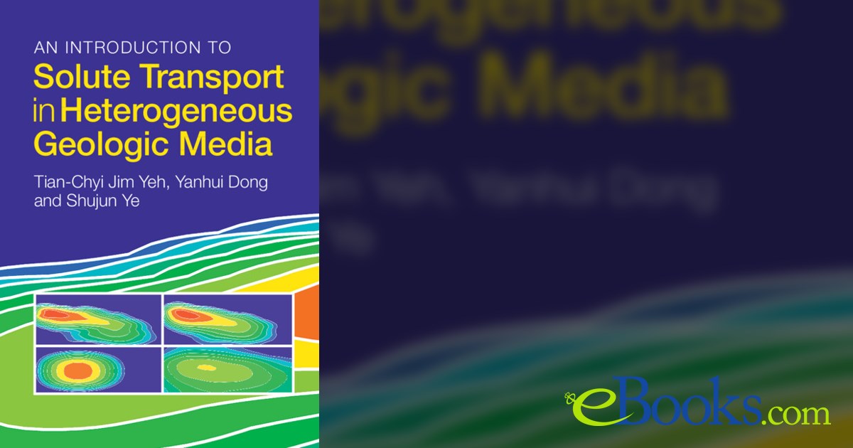 An Introduction to Solute Transport in Heterogeneous Geologic Media