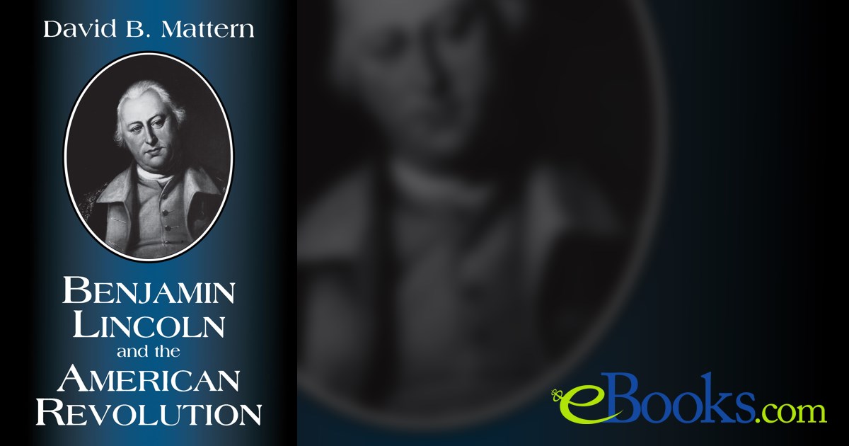 Benjamin Lincoln and the American Revolution