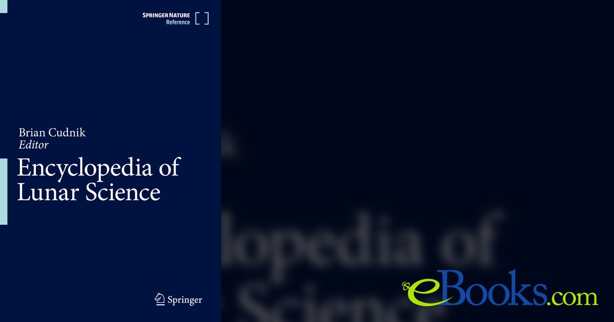 Encyclopedia of Lunar Science by Brian Cudnik (ebook)