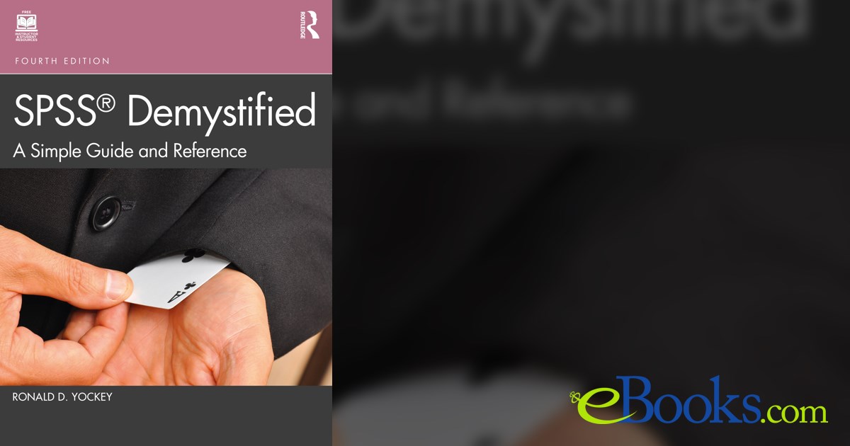 SPSS Demystified (4th ed.) by Ronald D. Yockey (ebook)