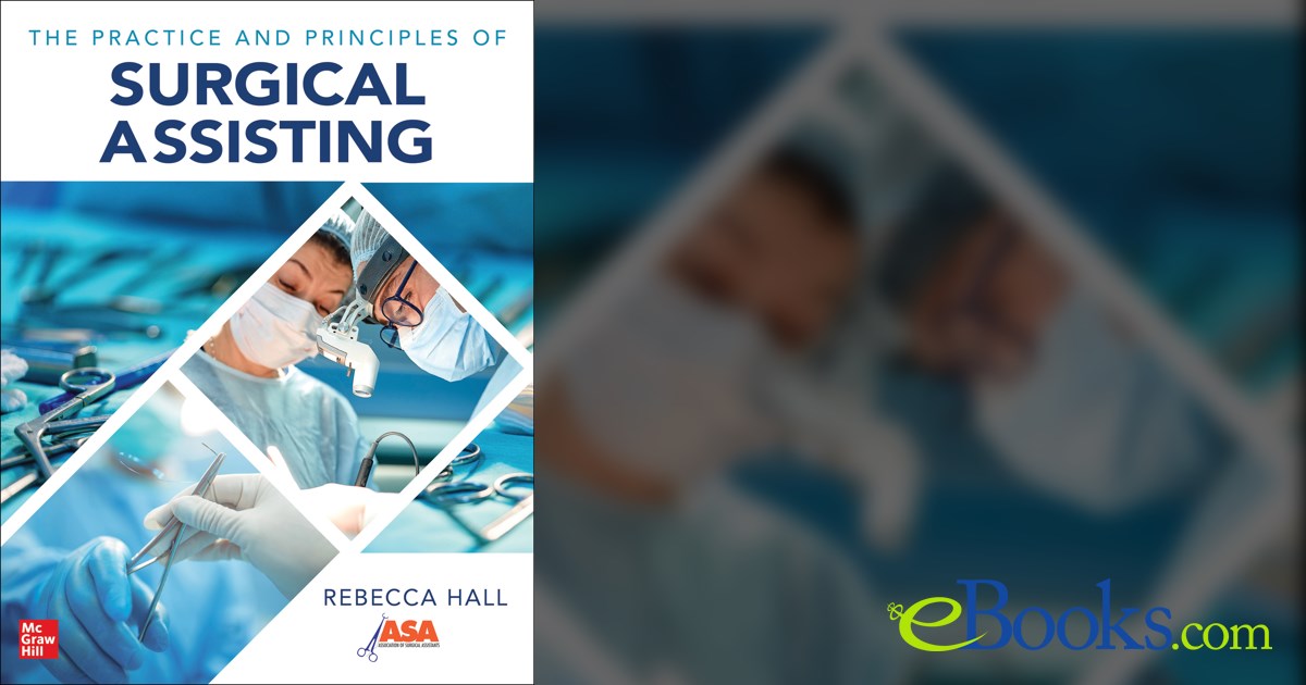 The Practice and Principles of Surgical Assisting