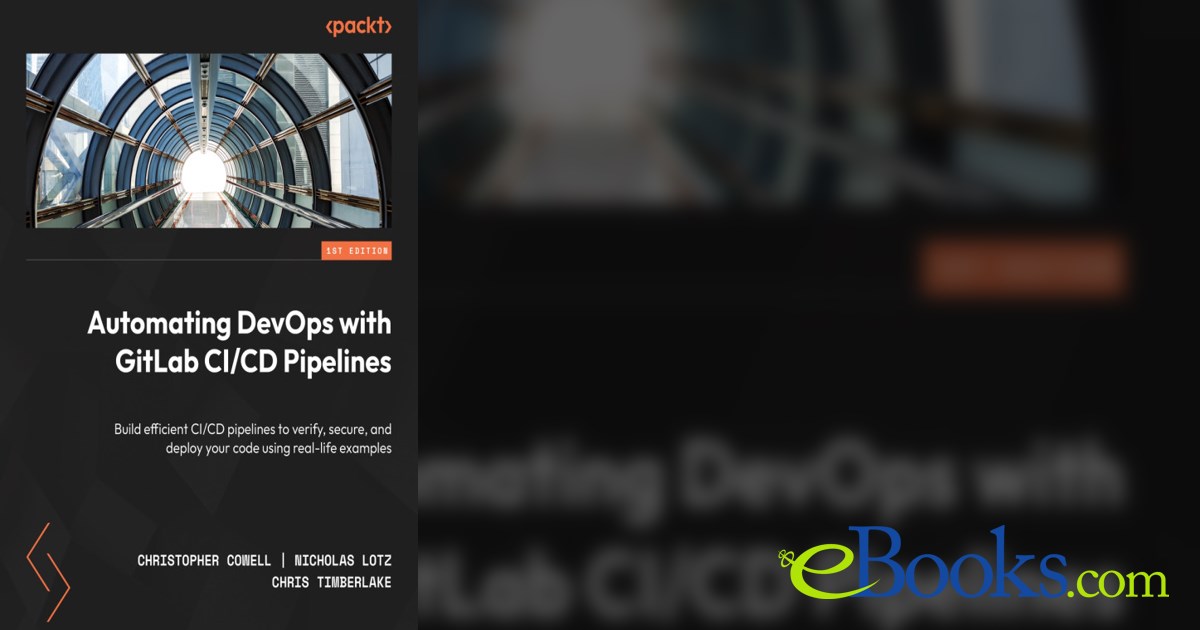 Automating DevOps with GitLab CI/CD Pipelines Automating DevOps with GitLab CI/CD Pipelines