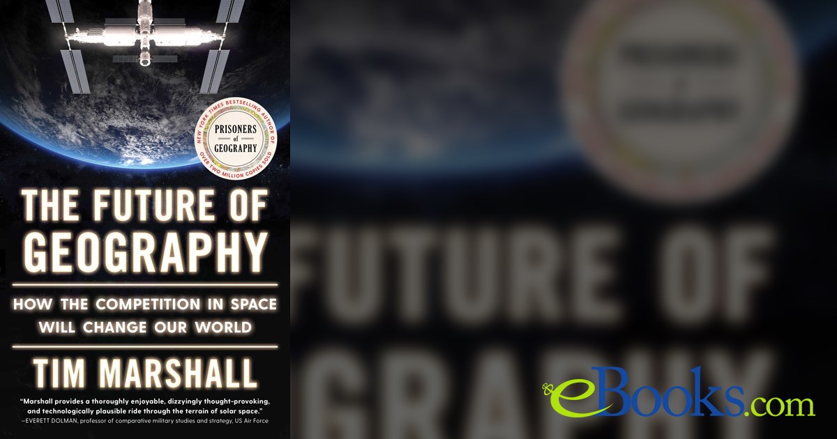 The Future of Geography by Tim Marshall (ebook)