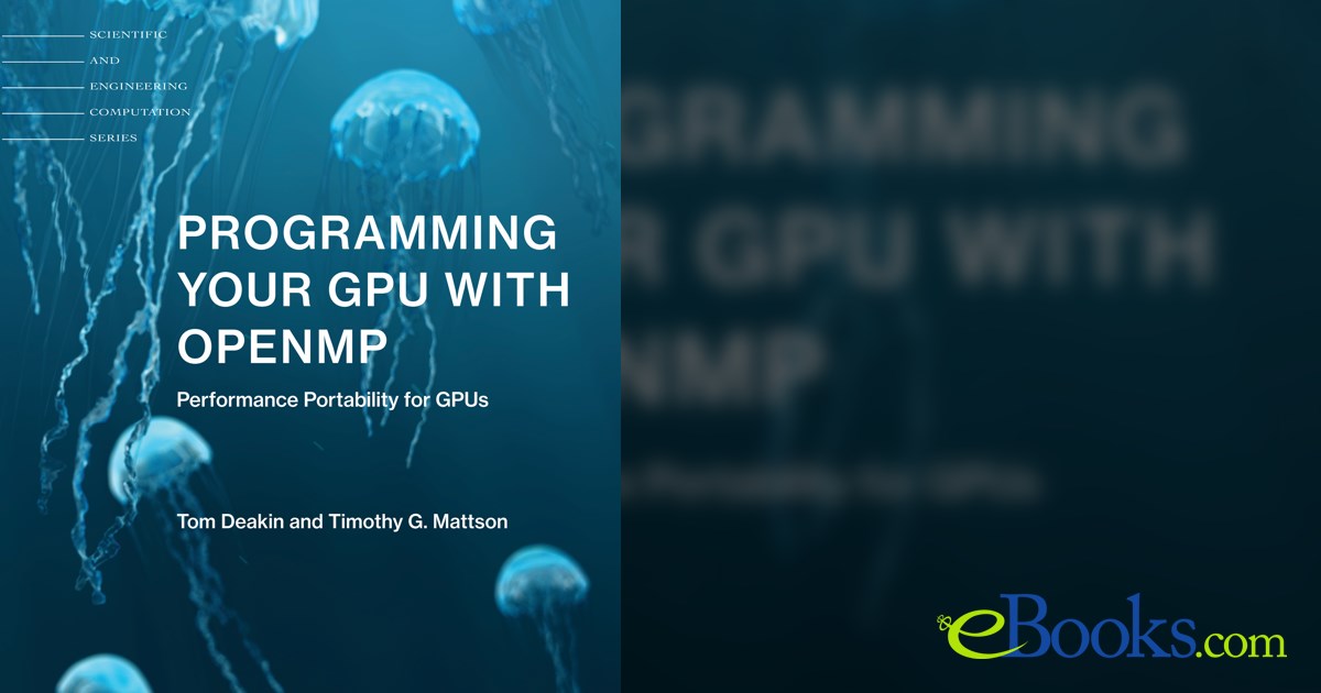 Programming Your GPU with OpenMP by Tom Deakin (ebook)