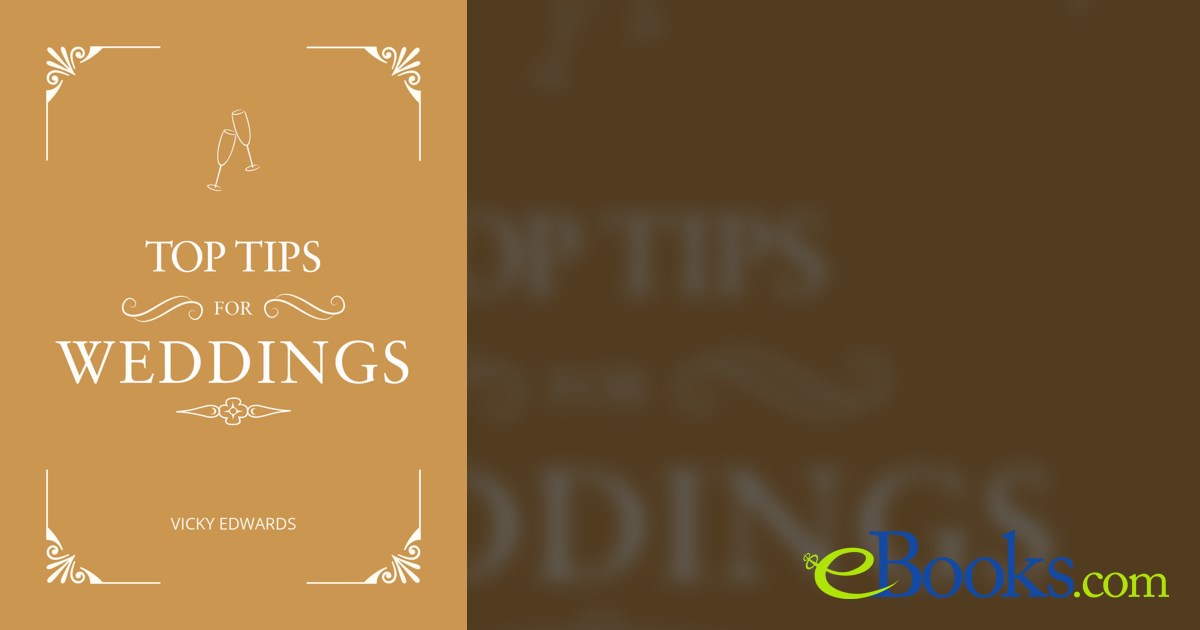 Top Tips for Weddings by Vicky Edwards (ebook)