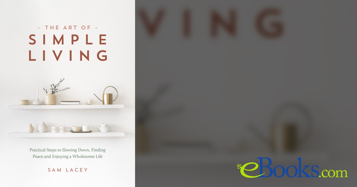 The Art of Simple Living by Sam Lacey (ebook)