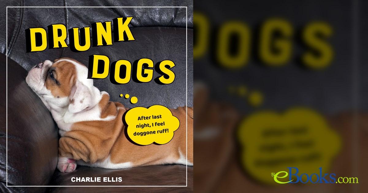 Drunk Dogs by Charlie Ellis (ebook)