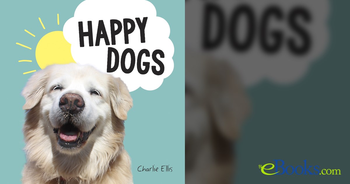Happy Dogs by Charlie Ellis (ebook)