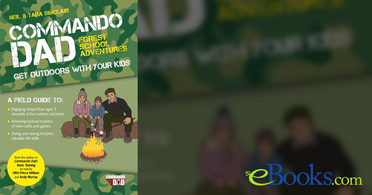 Commando Dad: Forest School Adventures by Neil Sinclair (ebook)
