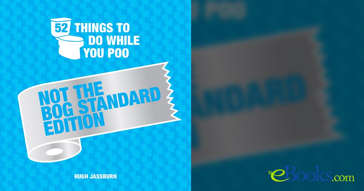 52 Things to Do While You Poo by Hugh Jassburn (ebook)