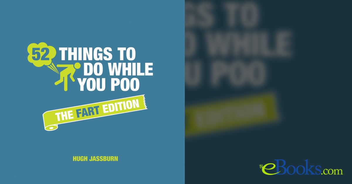 52 Things to Do While You Poo by Hugh Jassburn (ebook)