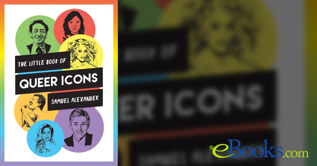 The Little Book of Queer Icons by Samuel Alexander (ebook)