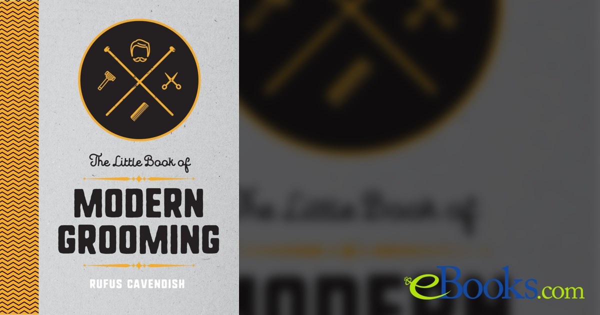 The Little Book of Modern Grooming by Rufus Cavendish (ebook)