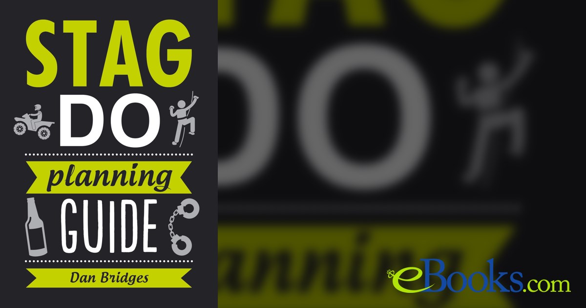 Stag Do Planning Guide by Dan Bridges (ebook)