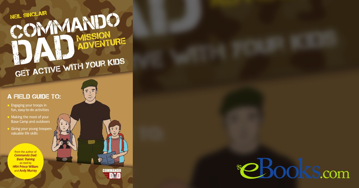Commando Dad: Mission Adventure by Neil Sinclair (ebook)