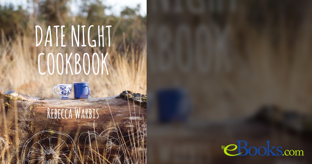 Date Night Cookbook by Rebecca Warbis (ebook)