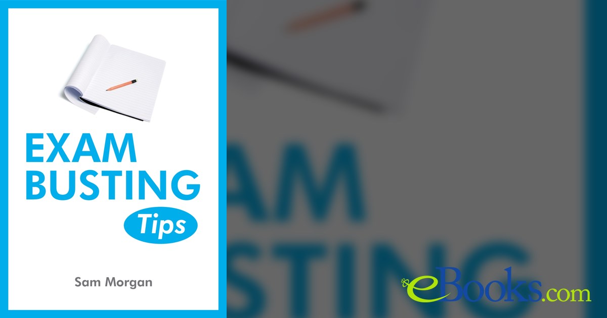 Exam-Busting Tips by Sam Morgan (ebook)