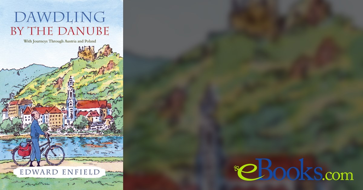 Dawdling by the Danube by Edward Enfield (ebook)