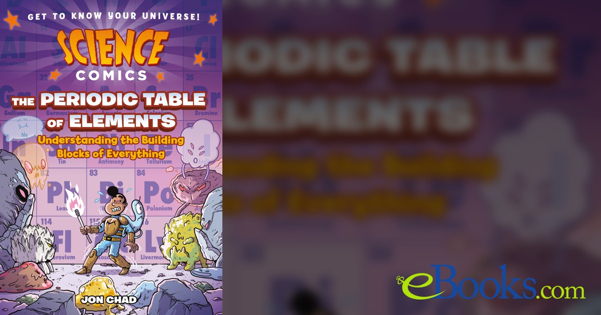 Science Comics: The Periodic Table of Elements by Jon Chad (ebook)