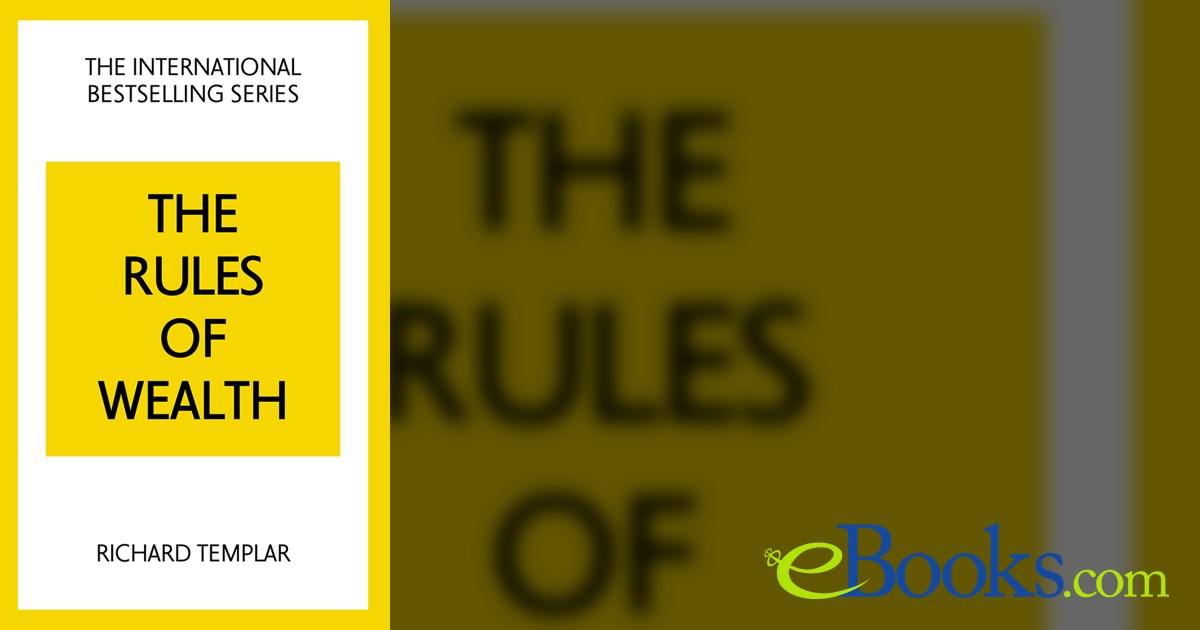 Rules of Wealth, The: A Personal Code for Prosperity and Plenty