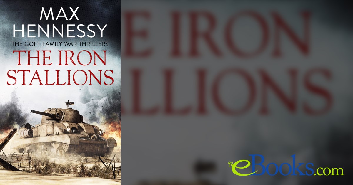 The Iron Stallions by Max Hennessy (ebook)