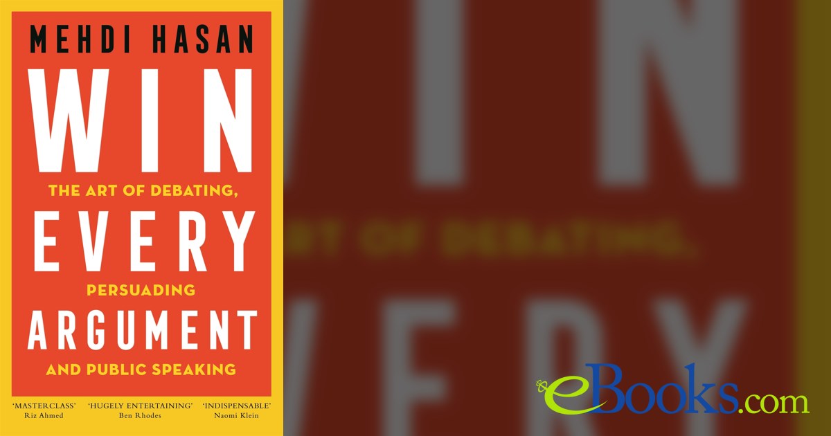 Win Every Argument by Mehdi Hasan (ebook)