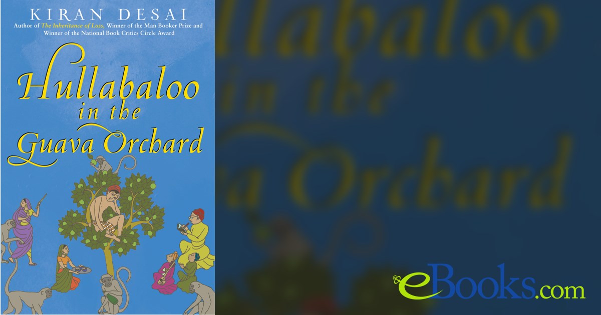 Hullabaloo in the Guava Orchard by Kiran Desai (ebook)