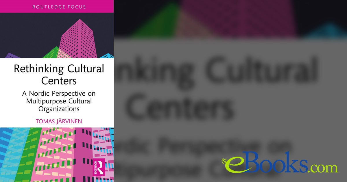Rethinking Cultural Centers by Tomas Järvinen (ebook)