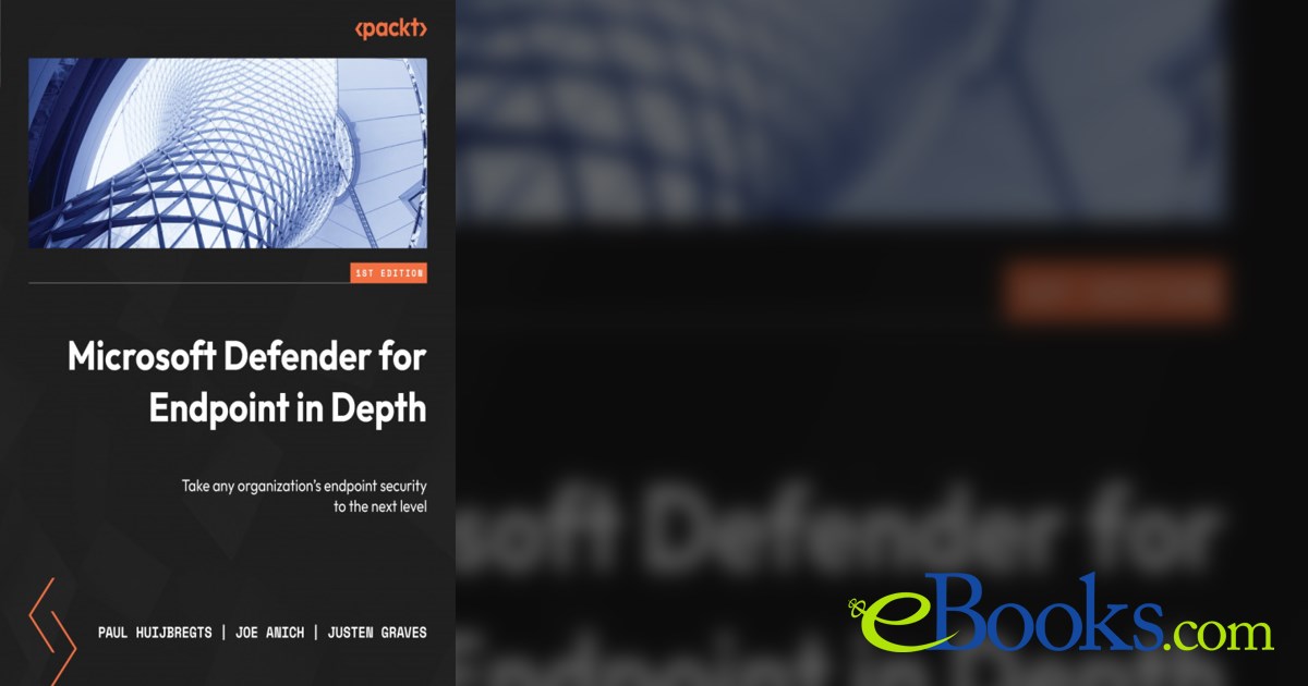 Microsoft Defender for Endpoint in Depth by Paul Huijbregts (ebook)