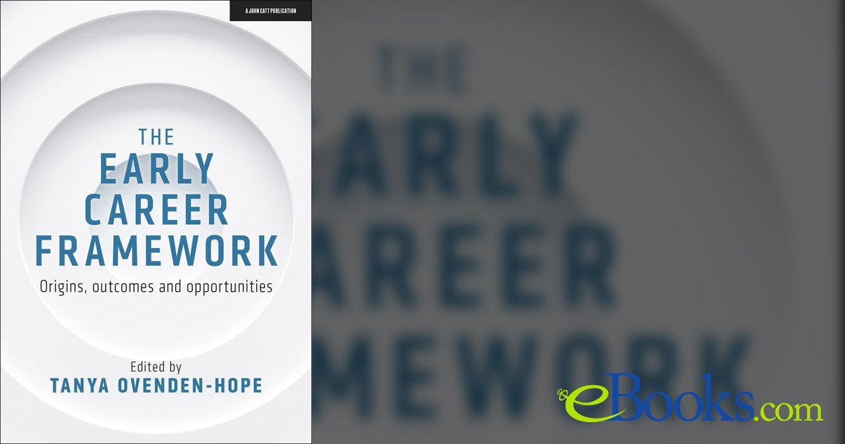 The Early Career Framework: Origins, outcomes and opportunities