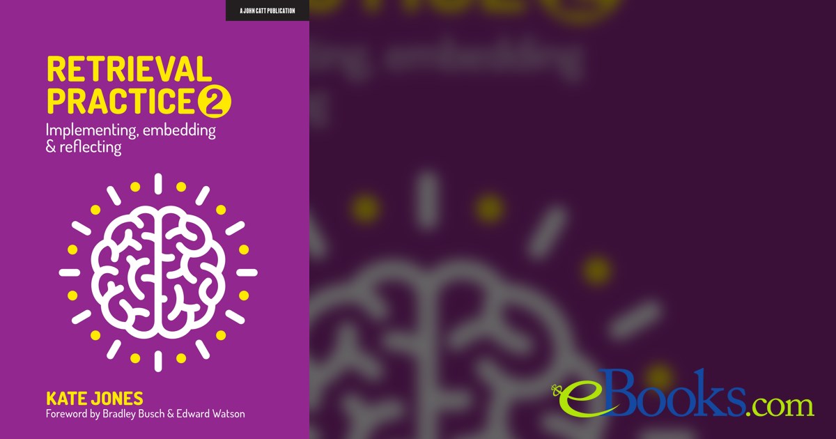 Retrieval Practice 2: Implementing, embedding & reflecting