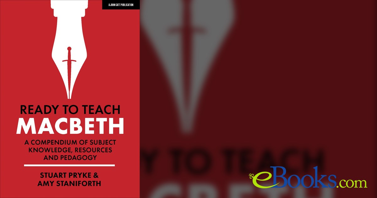 Ready to Teach: Macbeth:A compendium of subject knowledge, resources ...