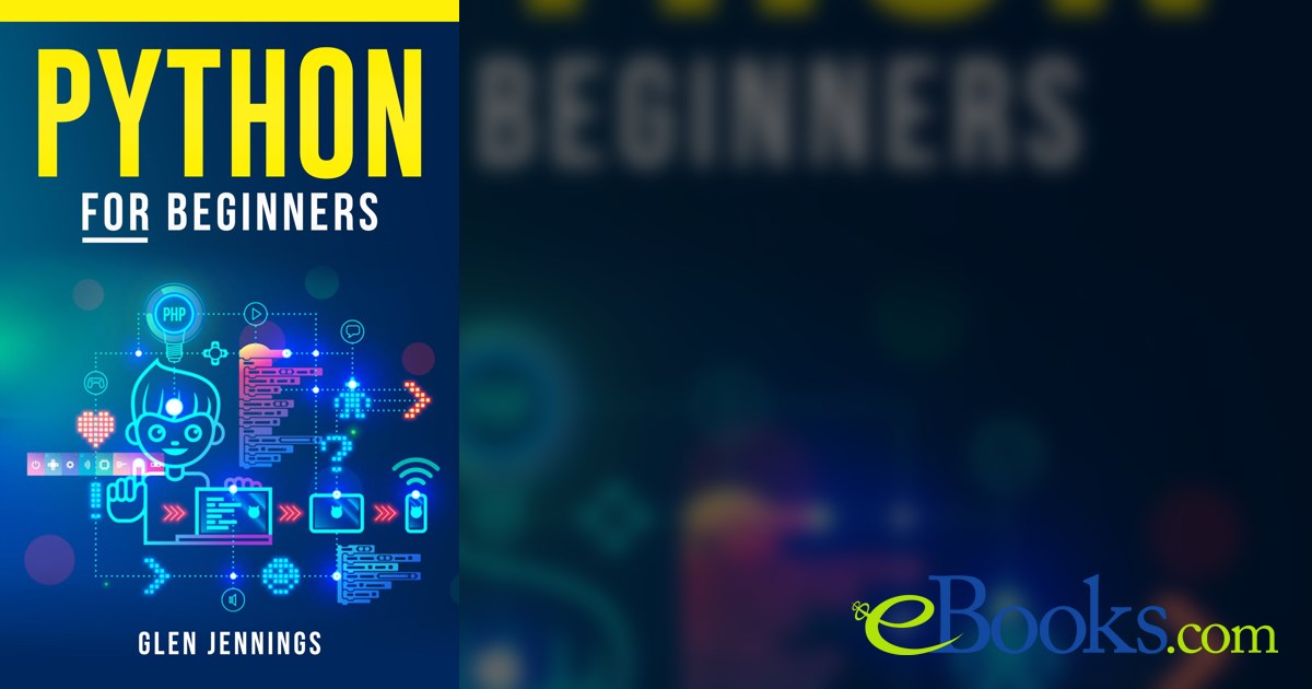 PYTHON FOR BEGINNERS by Glen Jennings (ebook)