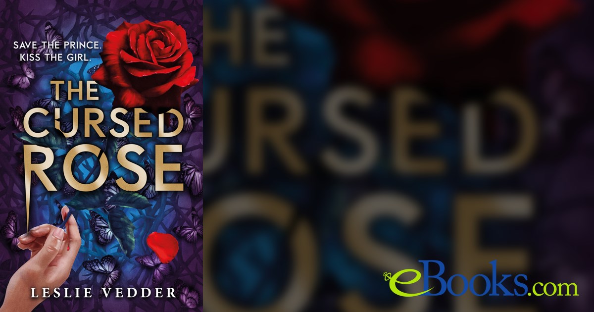 The Bone Spindle: The Cursed Rose by Leslie Vedder (ebook)