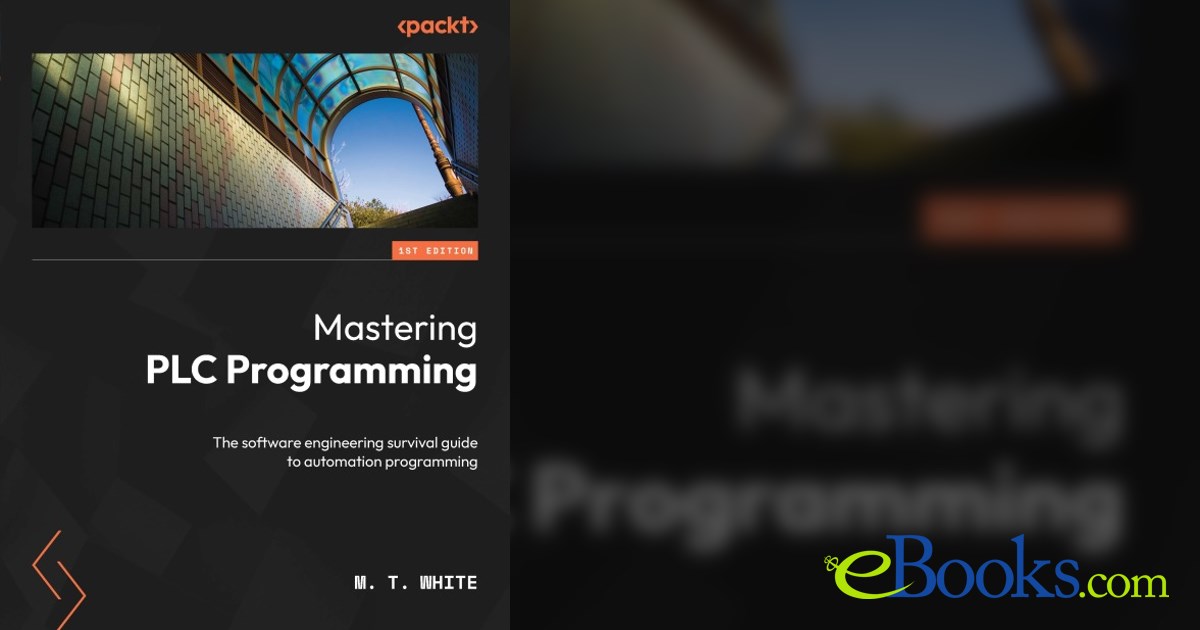 Mastering PLC Programming by M. T. White (ebook)