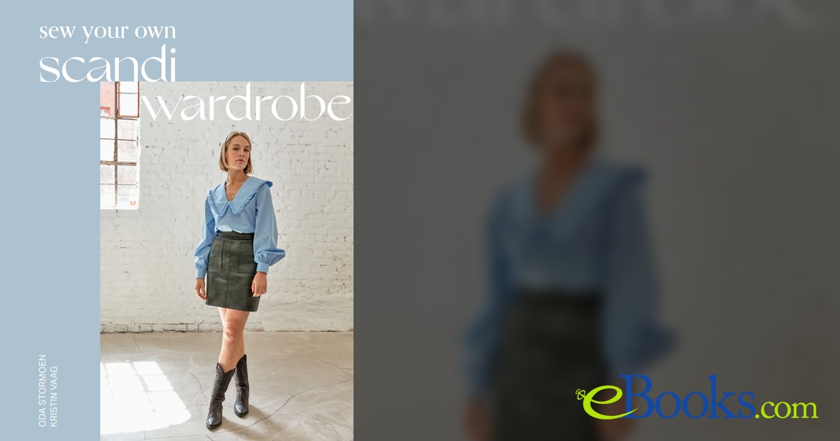 Sew Your Own Scandi Wardrobe by Oda Stormoen (ebook)
