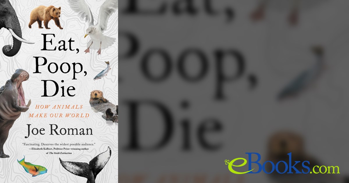 Eat, Poop, Die by Joe Roman (ebook)