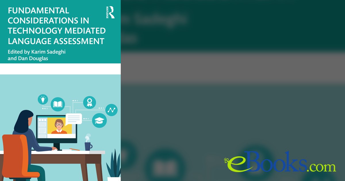 Fundamental Considerations in Technology Mediated Language Assessment