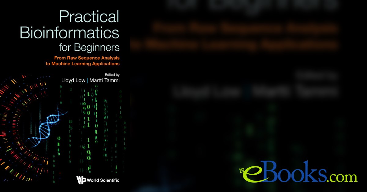 Practical Bioinformatics For Beginners: From Raw Sequence Analysis To ... Practical Bioinformatics For Beginners: From Raw Sequence Analysis To ...