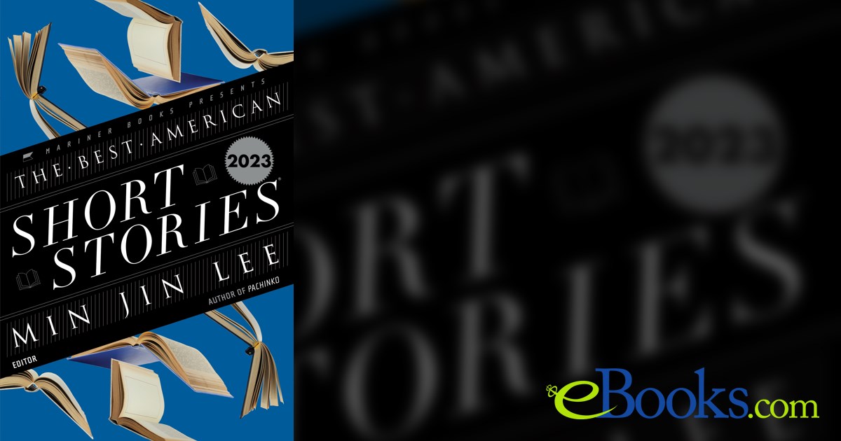 The Best American Short Stories 2023 by Min Jin Lee (ebook)