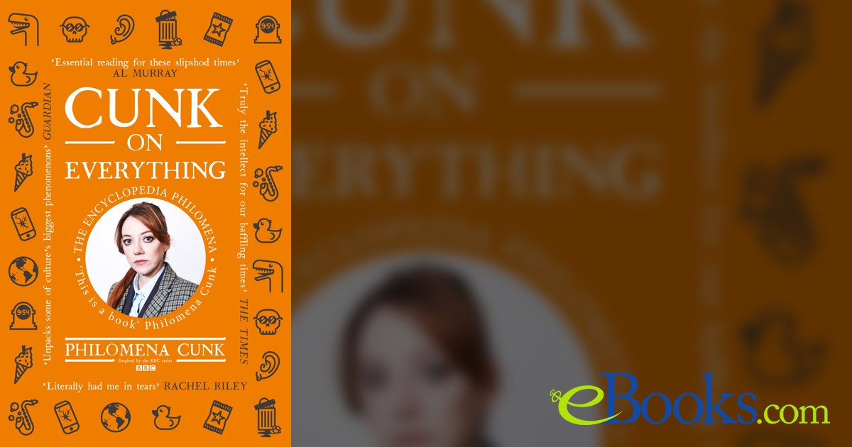 Cunk on Everything by Philomena Cunk (ebook)