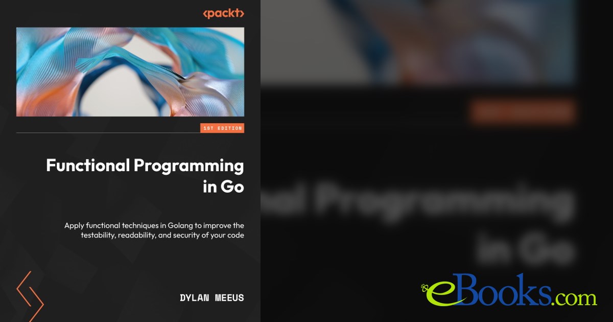Functional Programming In Go By Dylan Meeus Ebook