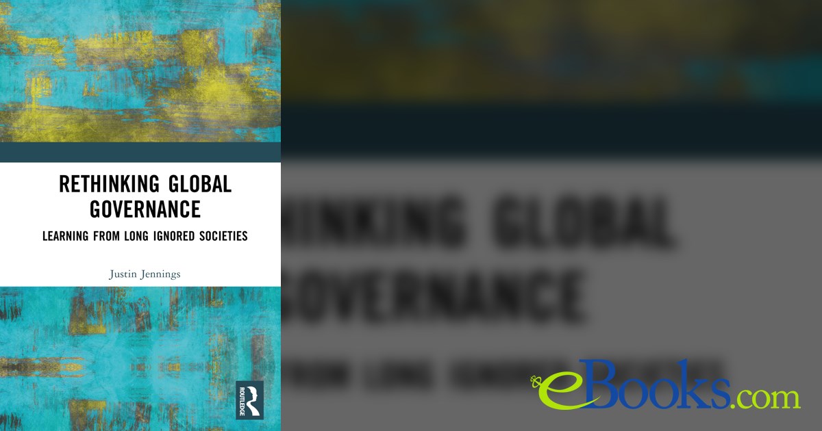 Rethinking Global Governance by Justin Jennings (ebook)
